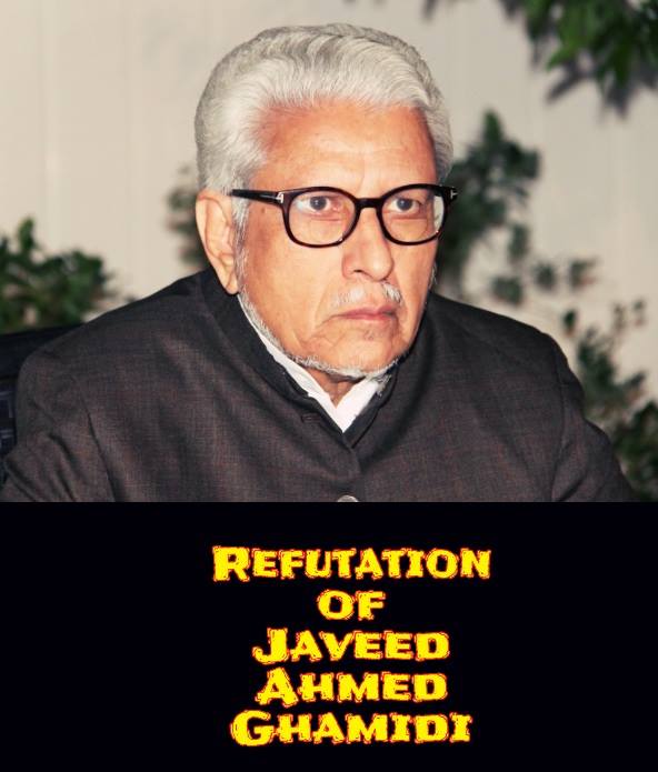 Refutation of Javed Ahmad Ghamidi – His Aqeedah, Manhaj & Ideology ...